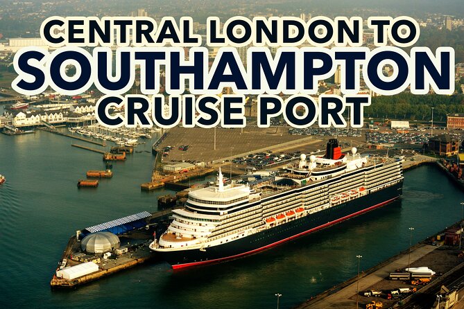 Central London to Southampton Cruise Port Private transfers - Seamless Transfer for Cruise Travelers