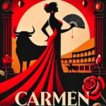 Rome: Carmen, Loves and Destiny  The Music of Passion - A Closer Look at the Itinerary and Venue