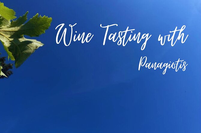 Wine Tasting with Panagiotis aka Chilly August - Key Points