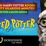 Las Vegas: Potted Potter - The Unauthorized Harry Experience - The Itinerary Breakdown