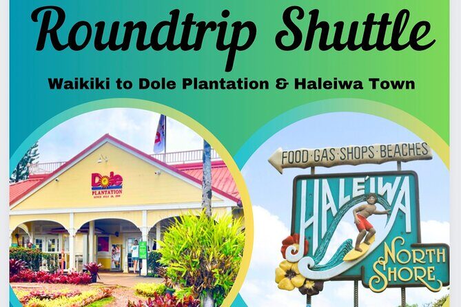 Roundtrip Shuttle From Waikiki to Dole Plantation & Haleiwa Town - Authenticity and Local Insights