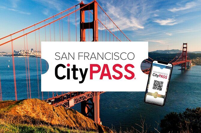 San Francisco CityPASS® - Detailed Itinerary and Attraction Highlights