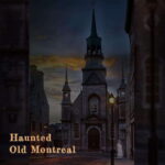 Haunted Old Montreal Ghost Walking Tour - The Sum Up