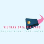 eSIM 15 Days/60G in Vietnam - Why Choose This eSIM?