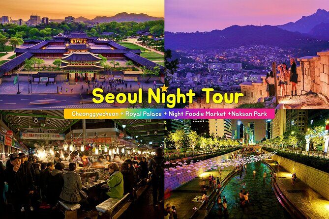 Seoul Night Tour (Gwangjang Market, Royal Palace and Naksan Park) - Practical Details & What They Mean for You