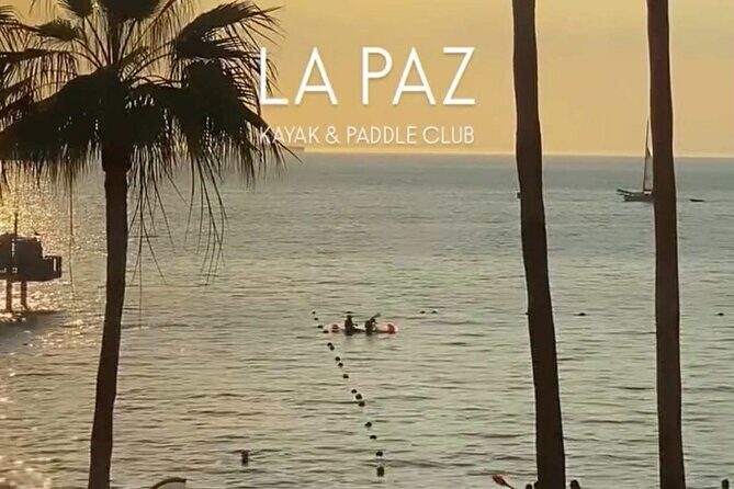 Snorkeling and Sunset Kayaking in La Paz - Practical Details for Travelers
