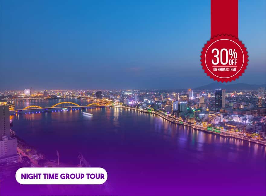 Hoi An: Da Nang Sunset Views & Han River Night Cruise - Transport, Timing, and Group Size